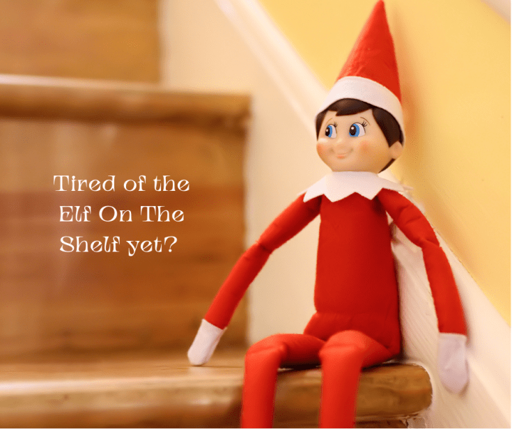 Tired of that Elf On The Shelf? – by Jaimarie